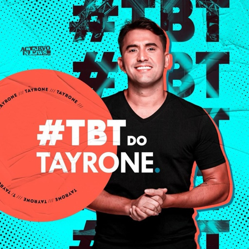TAYRONE - TBT do Tayrone